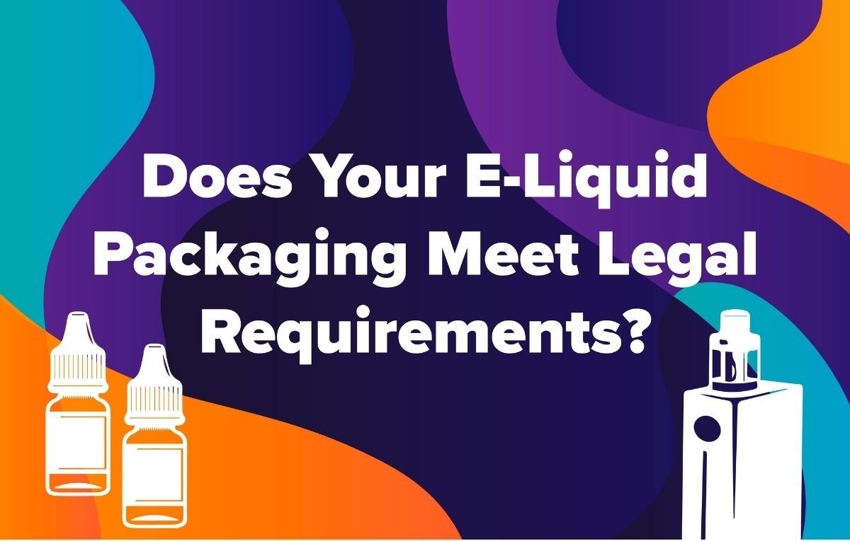 Does Your E-Liquid Packaging Meet Legal Requirements? – Springfield